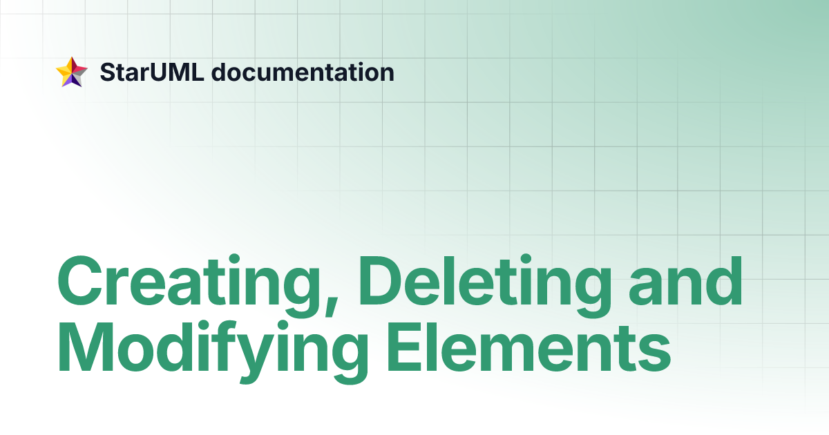 Creating, Deleting and Modifying Elements | StarUML documentation
